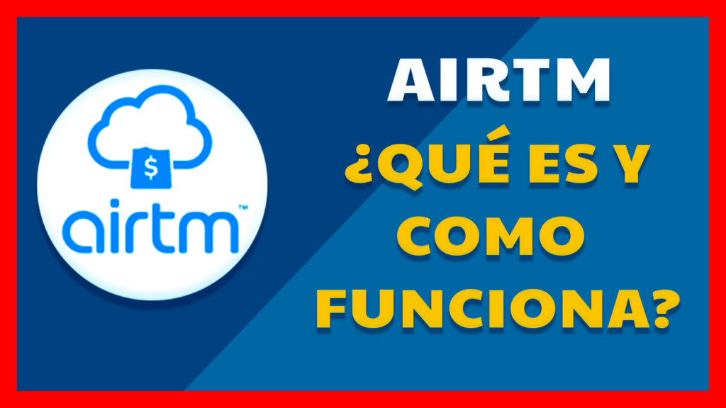 AirTM Tutorial 2023 ¿Cómo Funciona y Qué es